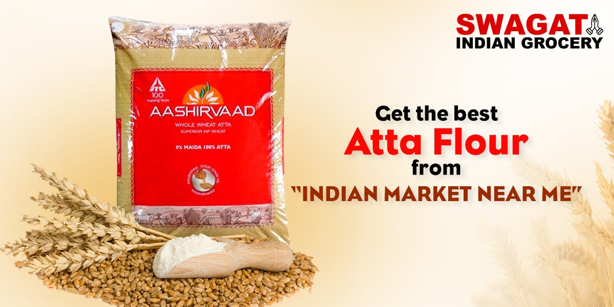 Get the best atta flour from Indian market near me here in the USA